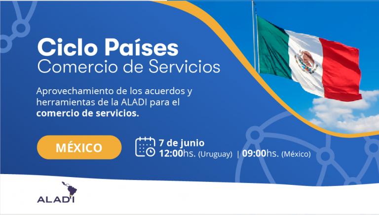 Ciclo Países ALADI 2024: México | ConnectAmericas